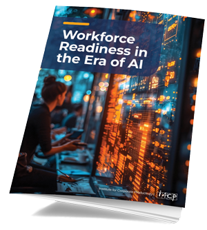 Workforce Readiness in the Era of AI - Explore i4cp's latest research